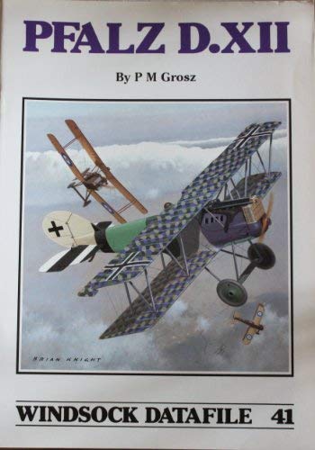Pfalz D.XII (Windsock Datafile): Grosz, P. M.: 9780948414510: Amazon.com: Books
