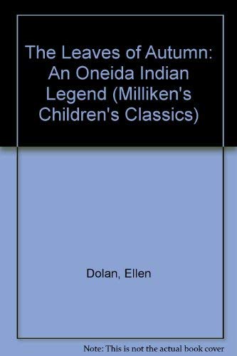 The Leaves of Autumn: An Oneida Indian Legend (Milliken's Children's ...