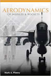 Aerodynamics of Missiles and Rockets: Pinney, Mark: 9780071831321 ...