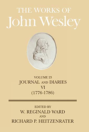 The Works of John Wesley Volume 23: Journal and Diaries VI (1776-1786 ...