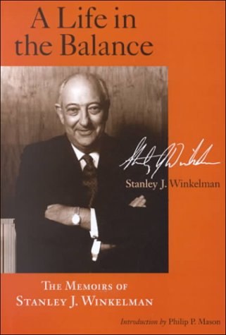 A Life in the Balance: The Memoirs of Stanley J. Winkelman (Great Lakes ...