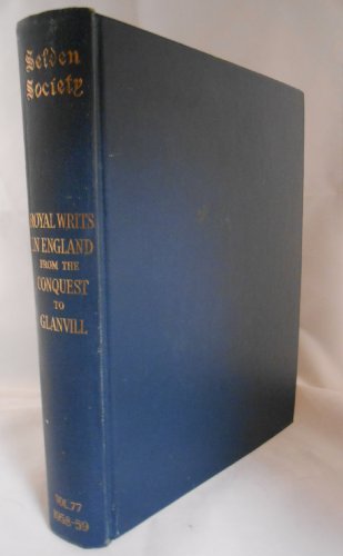 Royal Writs in England from Conquest to Glanvill: Studies in the Early ...