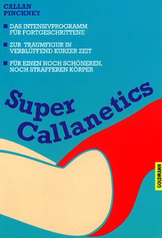 Super Callanetics.: Pinckney, Callan, Karen, Moline: 9783442139095 ...