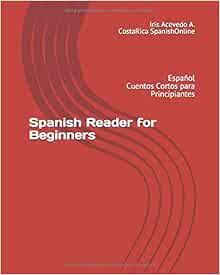 Spanish Reader for Beginners: Spanish Short Stories (Spanish Reader for ...
