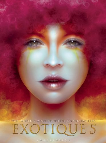 EXOTIQUE 5: The World's Most Beautiful CG Characters: Wade, Daniel P ...