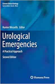 Urological Emergencies: A Practical Approach (Current Clinical Urology ...