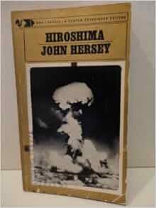 Hiroshima 1ST Paperback Edition: John Hersey: Amazon.com: Books