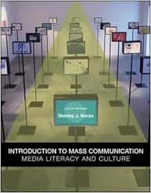 Introduction to Mass Communication: Media Literacy and Culture ...