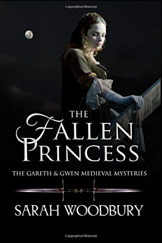 The Fallen Princess (The Gareth & Gwen Medieval Mysteries): Woodbury ...