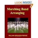 Marching Band Arranging: Methods, Materials, Techniques: William ...