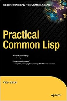 Practical Common Lisp: Peter Seibel: 8601405605306: Books: Amazon.com