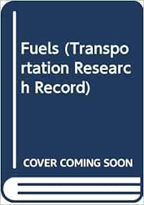 Fuels (Transportation Research Record): National Research Council ...