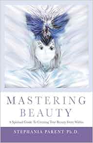 Mastering Beauty: Stephania Parent: 9781982213688: Amazon.com: Books