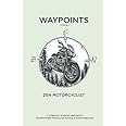 Amazon.com: Waypoints, Volume I: Zen Motorcyclist: 9781513652108 ...