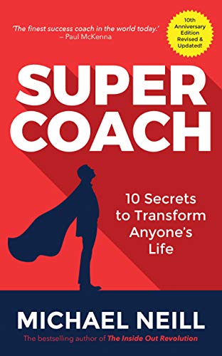 Supercoach: 10 Secrets to Transform Anyone's Life: 10th Anniversary ...