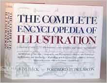 The Complete Encyclopedia of Illustration: Containing all the Original ...