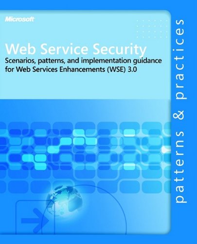 Web Service Security: Scenarios, Patterns, and Implementation Guidance ...
