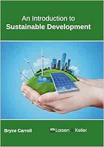 An Introduction to Sustainable Development: Carroll, Bryce ...