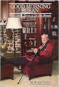 Good Morning Susan: The Life and Times of Dr. Joe Brown: Dr, Joe with ...