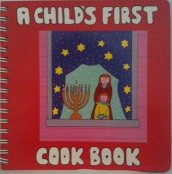 A Child's First Cookbook: Introduction to the Wonderful Tradition of ...