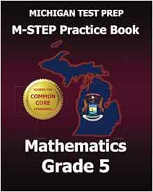 MICHIGAN TEST PREP M-STEP Practice Book Mathematics Grade 5: Covers the ...