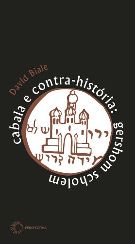 Cabala e Contra-História. Gershom Scholem PDF David Biale