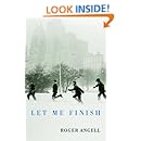 Let Me Finish: Roger Angell: 9780151013500: Amazon.com: Books