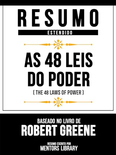 Resumo Estendido - As 48 Leis Do Poder (The 48 Laws Of Power) - Baseado ...