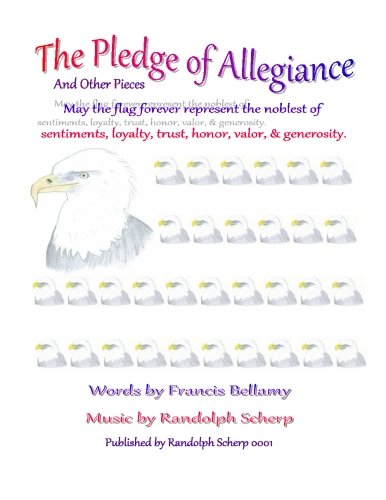 The Pledge of Allegiance and Other Pieces: Scherp, Randolph, Bellamy ...