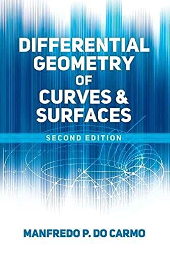 Differential Geometry of Curves and Surfaces: Revised and Updated ...