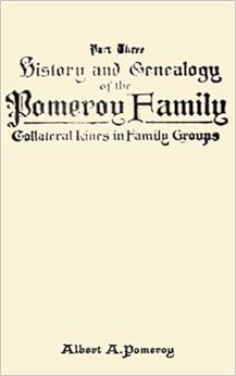 Part Three, History and Genealogy of the Pomeroy Family; Collateral ...