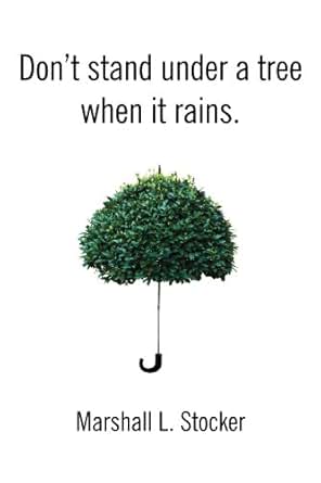 Amazon.com: Don't Stand Under a Tree When It Rains eBook: Marshall L ...