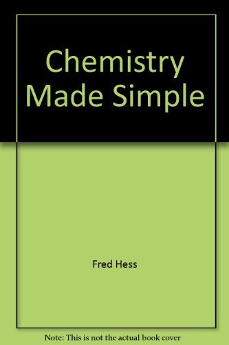 Chemistry Made Simple - A Comprehensive Course for Self-Study and ...