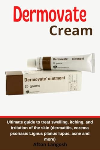 DERMOVATE CREAM: Ultimate guide to treat swelling, itching, and ...