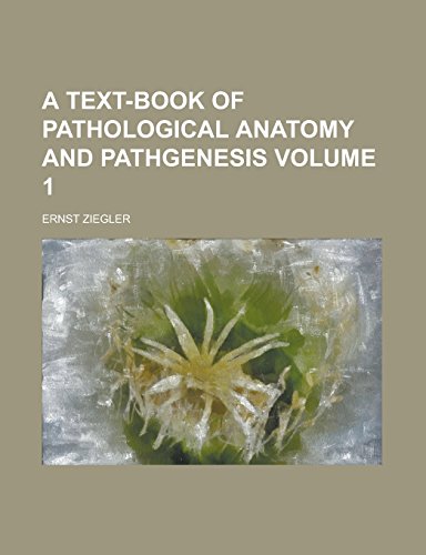A text-book of pathological anatomy and pathgenesis Volume 1