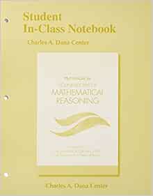 Student In-Class Notebook for Foundations of Mathematical Reasoning: Dana Center: 9780134467481 ...