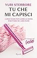 Amazon.it: Tu che mi capisci - Yuri Sterrore - Libri
