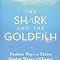The Shark and the Goldfish: Positive Ways to Thrive During Waves of ...
