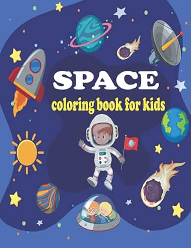 Space coloring book for kids: Fun outer space coloring book for kids ...