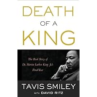 Death of a King: The Real Story of Dr. Martin Luther King Jr.'s Final ...
