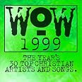 Wow - Wow 1999: The Year's 30 Top Christian Artists & Songs - Amazon ...