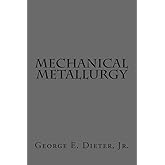 Amazon.com: Mechanical Metallurgy: 9780070168930: Dieter, George: Books