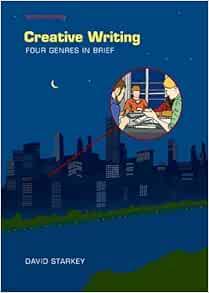 Creative Writing: Four Genres in Brief: Starkey, David: 9781457611568 ...