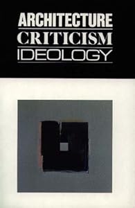 Architecture Criticism Ideology... book by Princeton Architectural Press