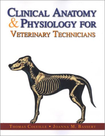 Clinical Anatomy & Physiology for Veterinary Technicians: 9780323008198 ...