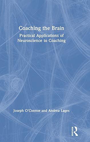 Coaching the Brain: Practical Applications of Neuroscience to Coaching ...