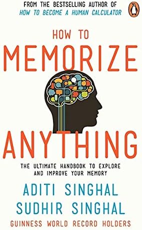 How to Memorize Anything: The Ultimate Handbook to Explore and Improve ...
