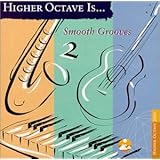 Amazon.com: Higher Octave Is . . . Smooth Grooves, Vol. 4: CDs & Vinyl