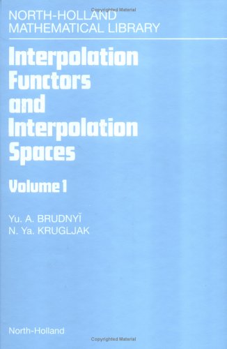 Interpolation Functors and Interpolation Spaces (Volume 47) 1st Edition by Yu.A.Brudnyi (PDF ...
