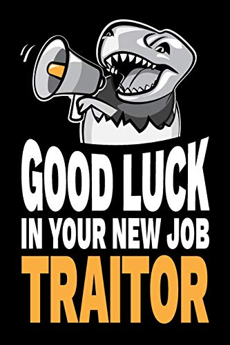 Good Luck In Your New Job Traitor: Funny Sarcastic Congratulations for ...